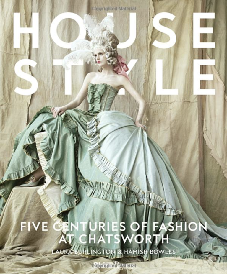 House Style: Five Centuries of Fashion at Chatsworth - The Royal Oak ...
